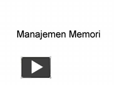 PPT – Manajemen Memori PowerPoint presentation | free to download - id ...