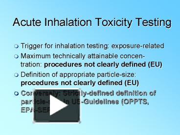 Acute Inhalation Toxicity Testing presentation | free to view
