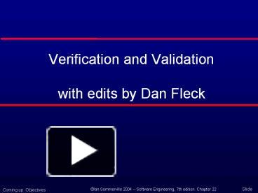 PPT – Verification and Validation with edits by Dan Fleck PowerPoint ...