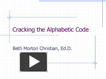 Cracking the Alphabetic Code presentation | free to view