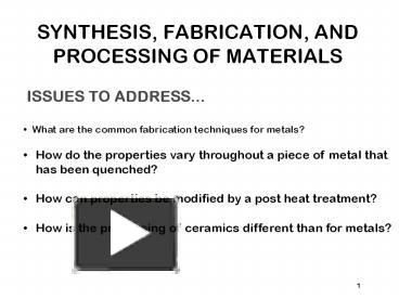 SYNTHESIS, FABRICATION, AND PROCESSING OF MATERIALS presentation | free ...