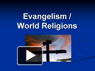 PPT – Evangelism World Religions PowerPoint presentation | free to view ...