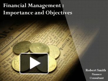 Financial Management - Importance and Objectives presentation | free to ...