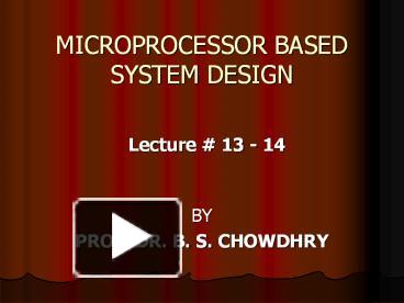 MICROPROCESSOR BASED SYSTEM DESIGN presentation | free to download