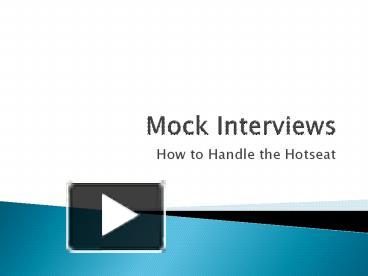 Mock Interviews presentation | free to view