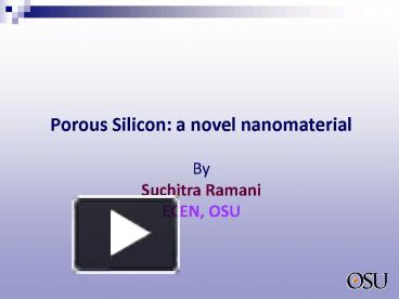 Porous Silicon: a novel nanomaterial presentation | free to view