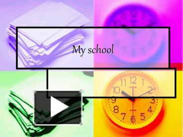 PPT – My school PowerPoint presentation | free to download - id: 7593d9 ...