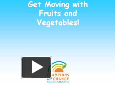 Get Moving with Fruits and Vegetables! presentation | free to view