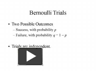 PPT – Bernoulli Trials PowerPoint presentation | free to download - id ...