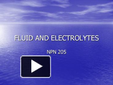 PPT – FLUID AND ELECTROLYTES PowerPoint presentation | free to view ...