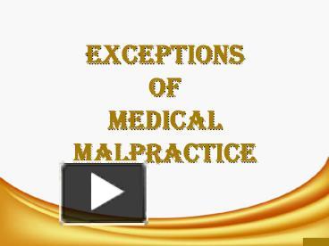 PPT – Exceptions of medical malpractice PowerPoint presentation | free ...