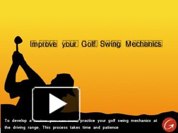 Tips for proper Golf Swing Mechanics presentation | free to download