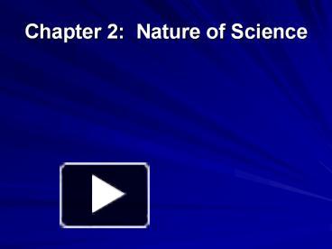 Chapter 2: Nature of Science presentation | free to view