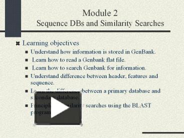 Module 2 Sequence DBs and Similarity Searches presentation | free to view