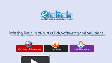 PPT – eClick Softwares and Solutions - Where Technology Meets ...