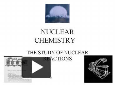 PPT – NUCLEAR CHEMISTRY PowerPoint presentation | free to download - id ...