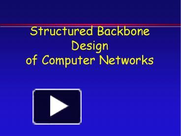 PPT – Structured Backbone Design of Computer Networks PowerPoint ...