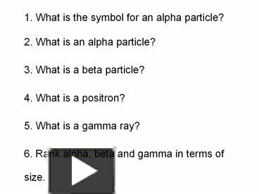 PPT – 1. What is the symbol for an alpha particle? PowerPoint ...