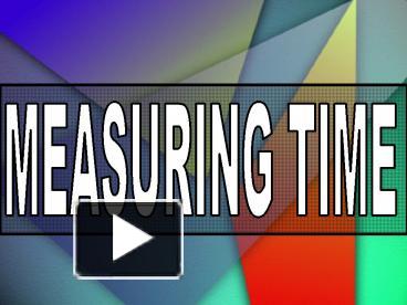 MEASURING TIME presentation | free to view
