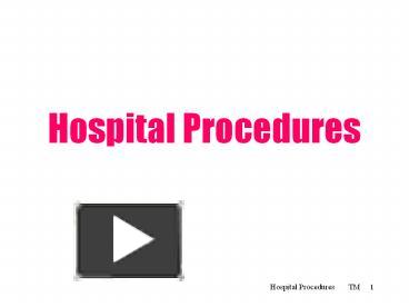 PPT – Hospital Procedures PowerPoint presentation | free to view - id ...