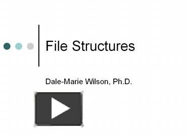 PPT – File Structures PowerPoint presentation | free to download - id ...