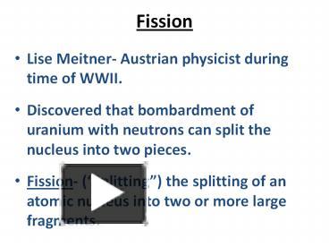 PPT – Fission PowerPoint presentation | free to view - id: 75e834-MDdjM