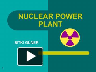 NUCLEAR POWER PLANT presentation | free to view