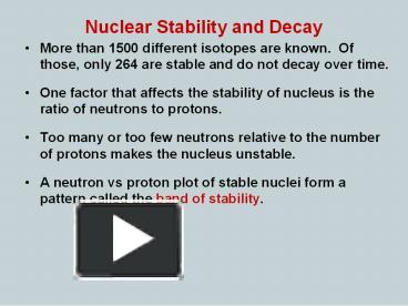 Nuclear Stability and Decay presentation | free to view