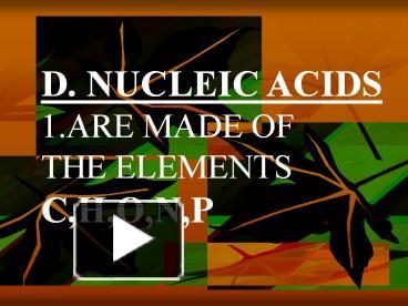 PPT – D. NUCLEIC ACIDS PowerPoint presentation | free to download - id ...