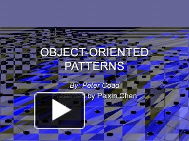 PPT – OBJECT-ORIENTED PATTERNS PowerPoint presentation | free to ...