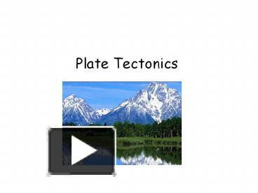 PPT – Plate Tectonics PowerPoint presentation | free to download - id ...