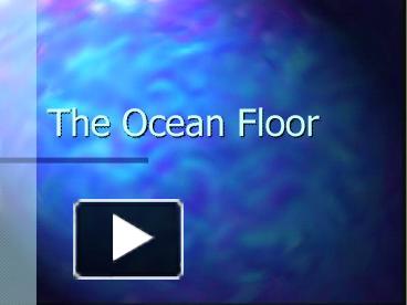 PPT – The Ocean Floor PowerPoint presentation | free to download - id ...