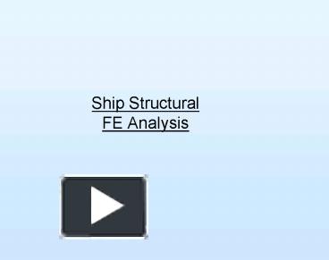 PPT – Ship Structural FE Analysis PowerPoint presentation | free to ...