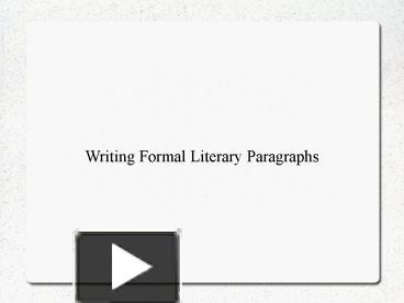 PPT – Writing Formal Literary Paragraphs PowerPoint presentation | free ...