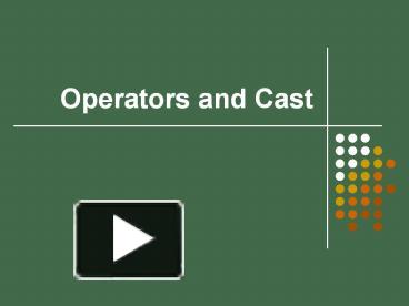 PPT – Operators and Cast PowerPoint presentation | free to view - id ...