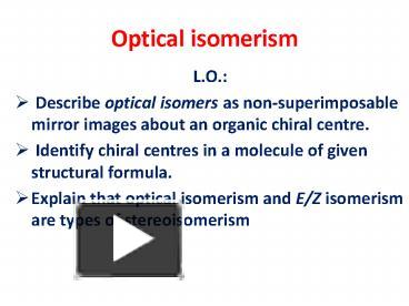 Optical isomerism presentation | free to view