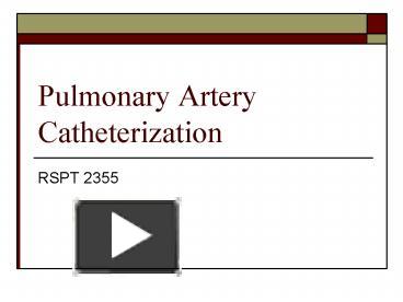 PPT – Pulmonary Artery Catheterization PowerPoint presentation | free ...
