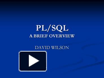 PL/SQL A BRIEF OVERVIEW presentation | free to download