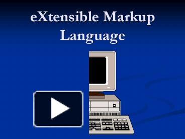 PPT – eXtensible Markup Language PowerPoint presentation | free to ...