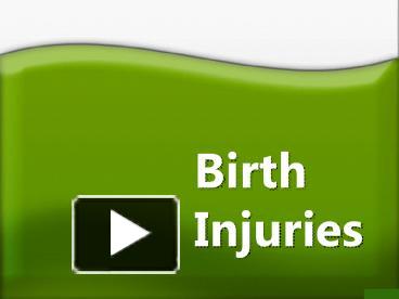Birth injuries presentation | free to download
