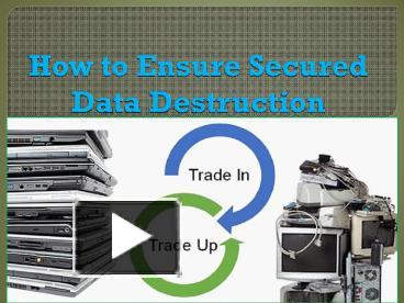 How to Ensure Secured Data Destruction presentation | free to download