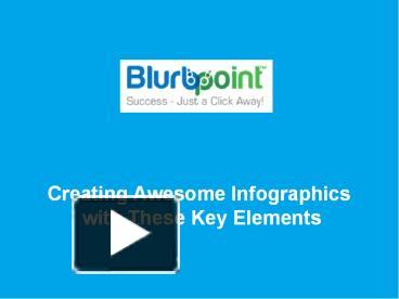 PPT – Creating Awesome Infographics with These Key Elements PowerPoint ...