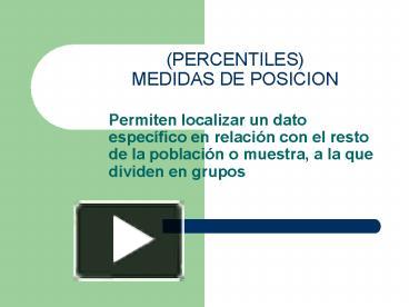(PERCENTILES) MEDIDAS DE POSICION presentation | free to download