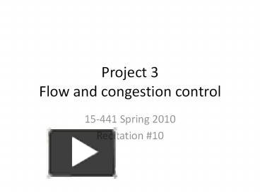 PPT – Project%203%20Flow%20and%20congestion%20control PowerPoint ...