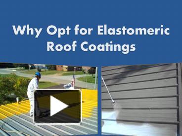 PPT – Why opt for elastomeric roof coatings PowerPoint presentation ...