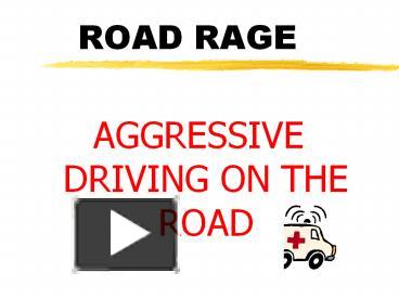 ROAD RAGE presentation | free to download