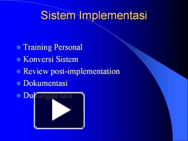 PPT – Sistem Implementasi PowerPoint presentation | free to view - id ...