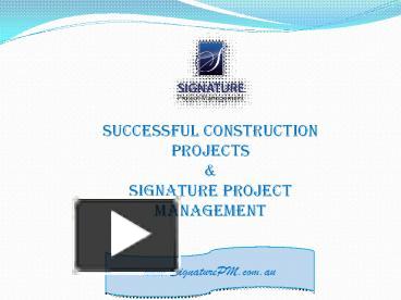 Successful Construction Projects & Signature Project Management (1 ...