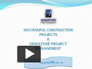 PPT – Successful Construction Projects & Signature Project Management ...