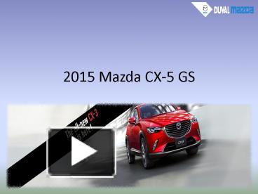 PPT – 2015 Mazda CX-5 GS PowerPoint presentation | free to download ...